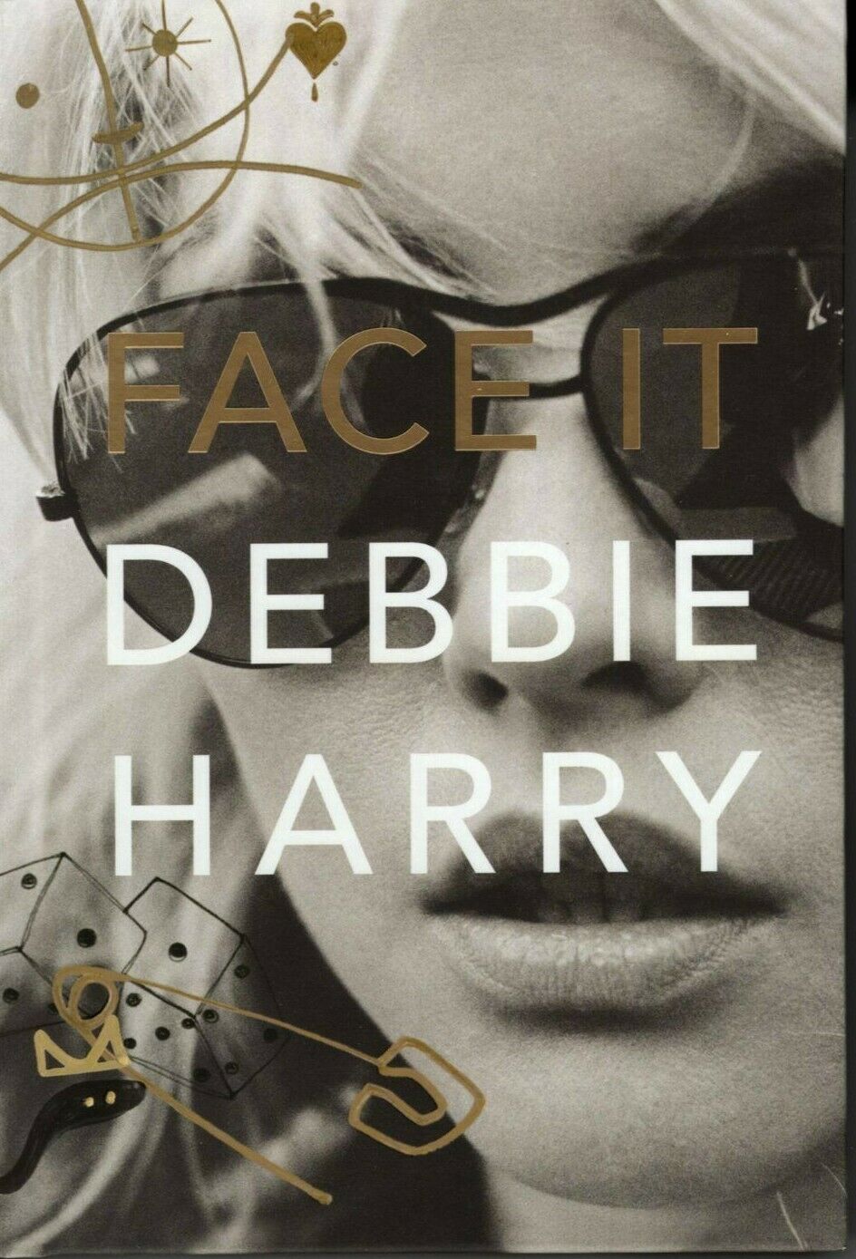 DEBBIE HARRY Signed Autographed FACE IT Hardcover Book BLONDIE ... DEBBIE HARRY Signed Autographed FACE IT Hardcover Book BLONDIE ...